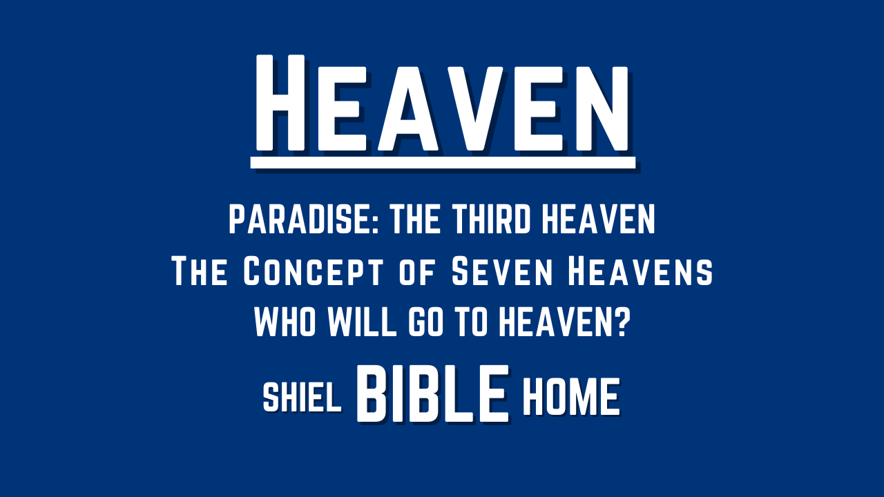 The Heaven - Bible Deep Explanation | Shiel Bible Home