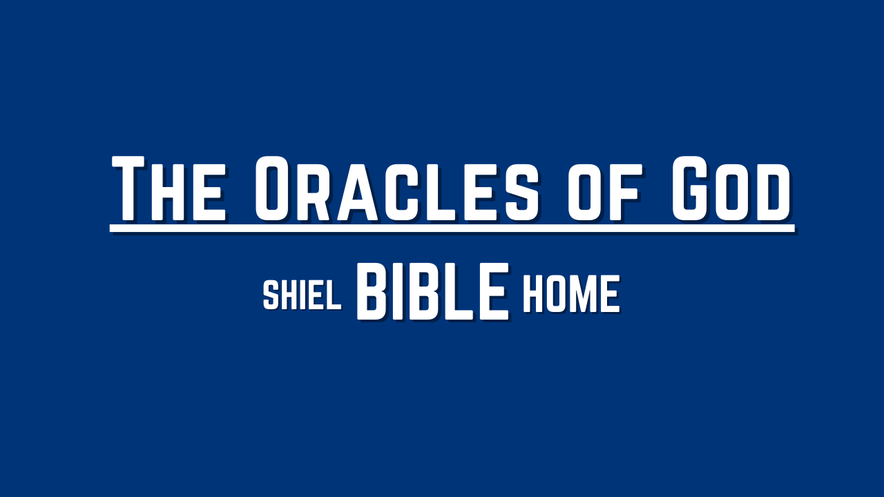 The Oracles of God - Shiel Bible Home